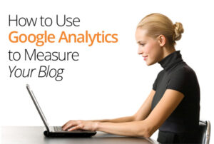 How to Use Google Analytics to Measure Your Blog | Rosemont Media