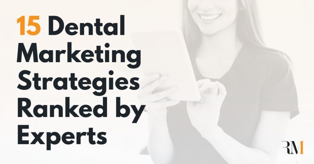 15 Dental Marketing Strategies Ranked by Experts